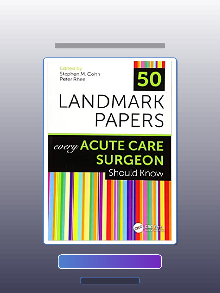 Test Bank for 50 Landmark Papers Every Acute Care Surgeon Should Know ...