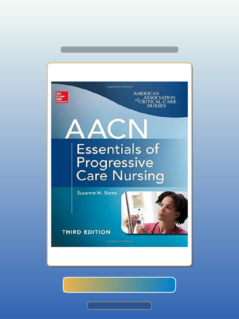 Test Bank For AACN Essentials of Progressive Care Nursing Third Edition ...