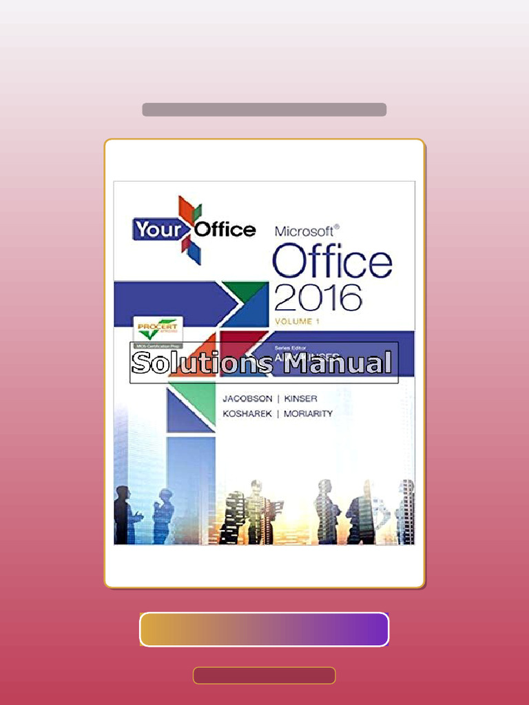 Test Bank for Your Office Microsoft Office 2016 Volume 1 1st Edition ...
