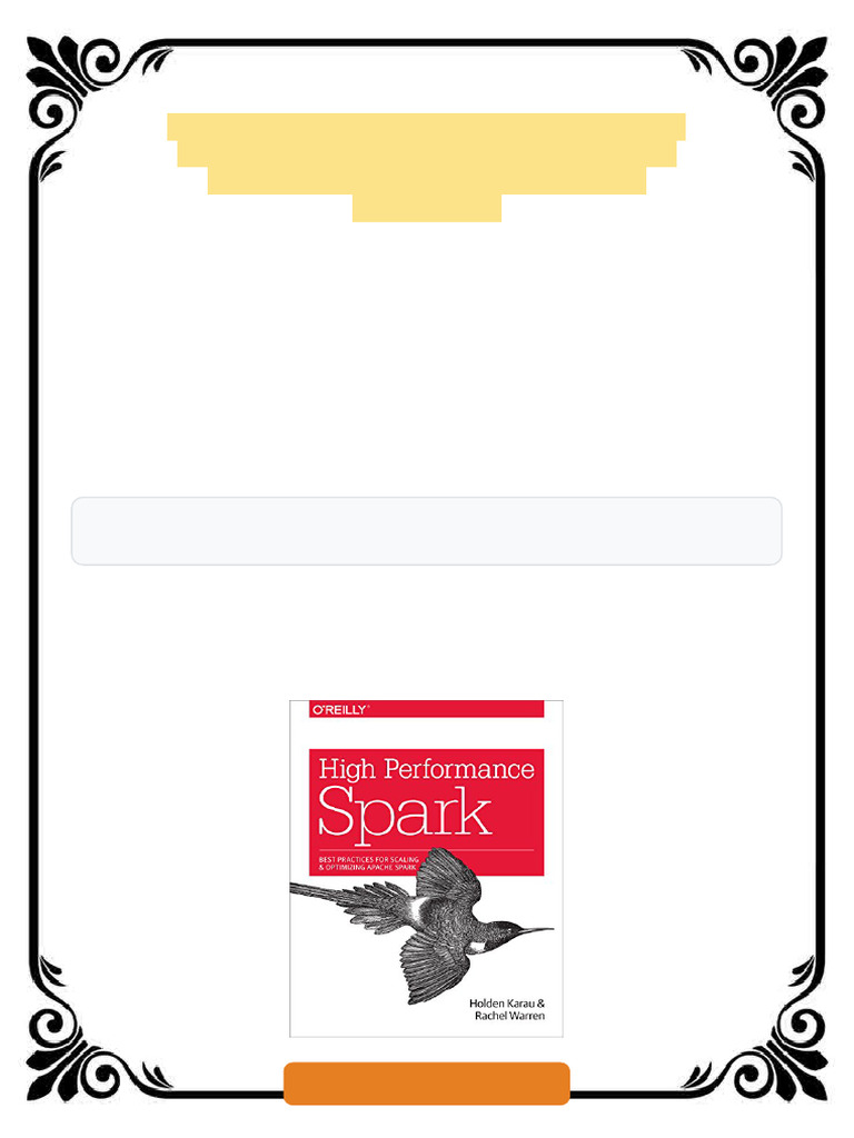 High Performance Spark Best Practices for Scaling and Optimizing Apache Spark 1st Edition Holden ...