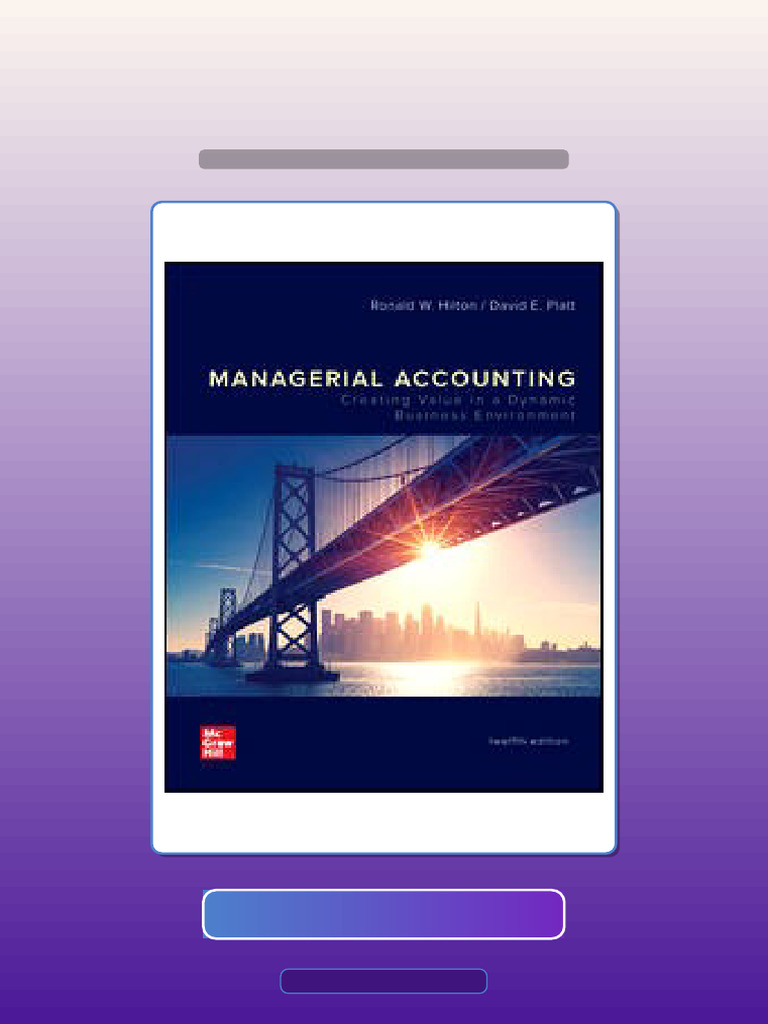 Test Bank of Managerial Accounting Creating Value in a Dynamic Business ...