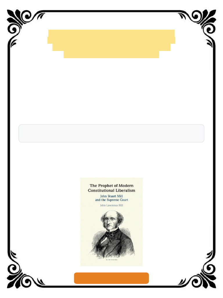 The Prophet Of Modern Constitutional Liberalism: John Stuart Mill And ...