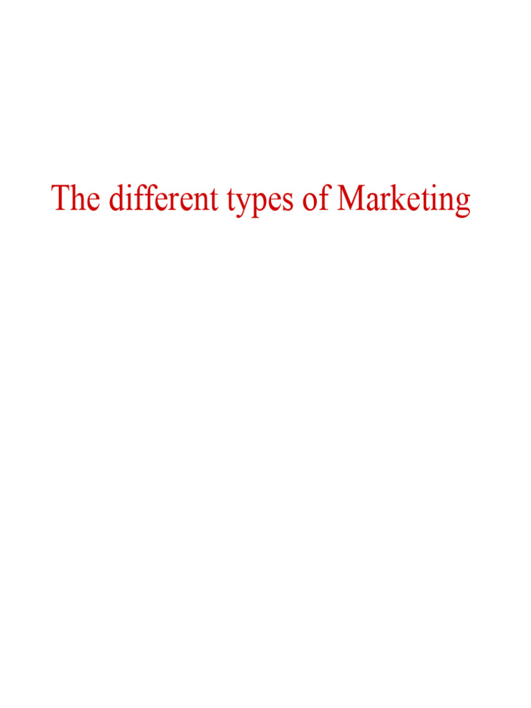 Different Types of Marketing | PDF | Marketing | Strategic Management