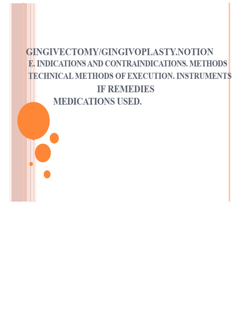 Topic 7 - Gingivectomy - Gingivoplasty. Definition. Indications and ...