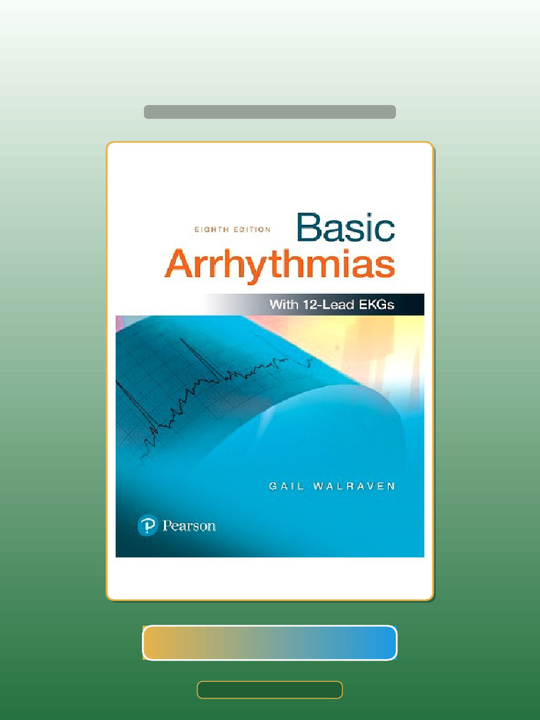 Test Bank for Basic Arrhythmias 8th Edition Walraven HQ File Exam Prep ...