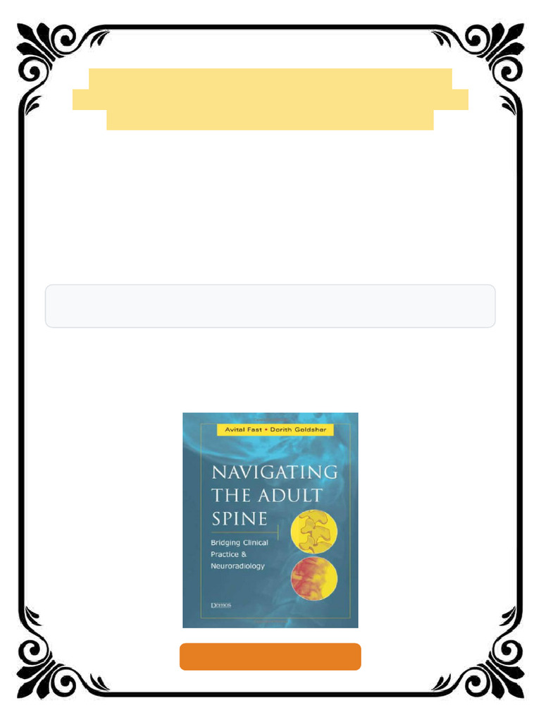 Navigating the Adult Spine Bridging Clinical Practice and ...