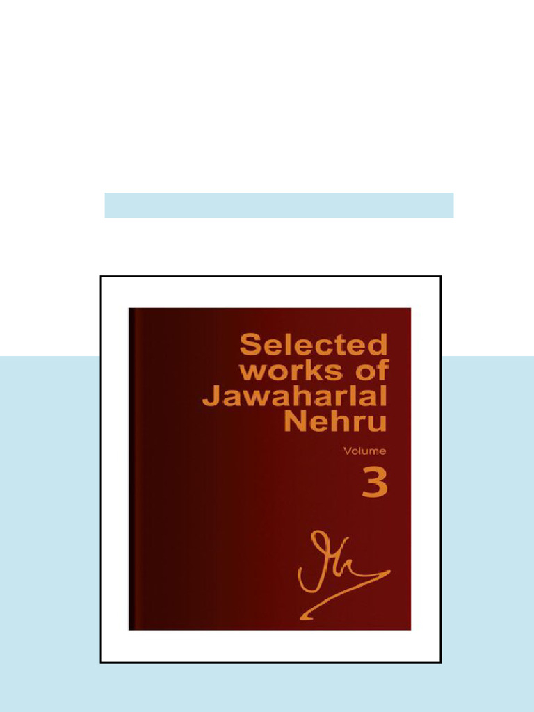 Selected Works of Jawaharlal Nehru Volume 3 Jawaharlal Nehru pdf ...