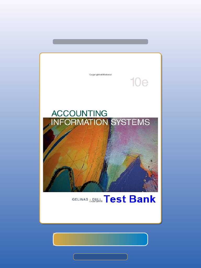 Test Bank For Accounting Information Systems 10th Edition Gelinas Exam ...
