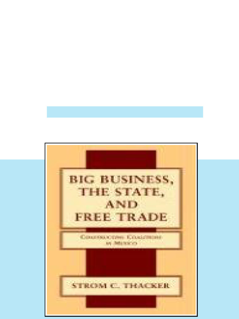 (Ebook) Big Business, The State, and Free Trade: Constructing ...