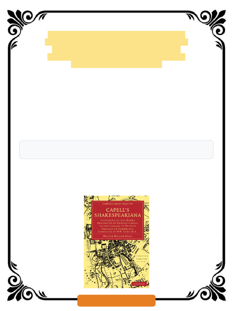 Capell s Shakespeariana Catalogue of the Books Presented by Edward ...