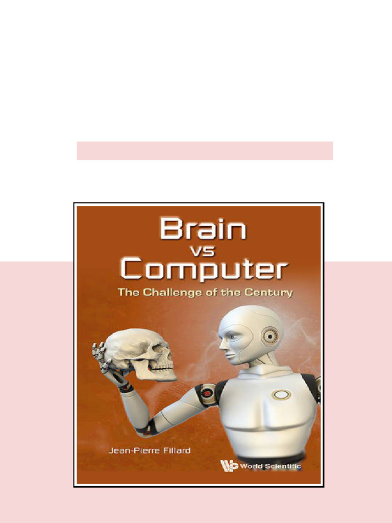 (Ebook) Brain Vs Computer: The Challenge of The Century by Jean-Pierre ...