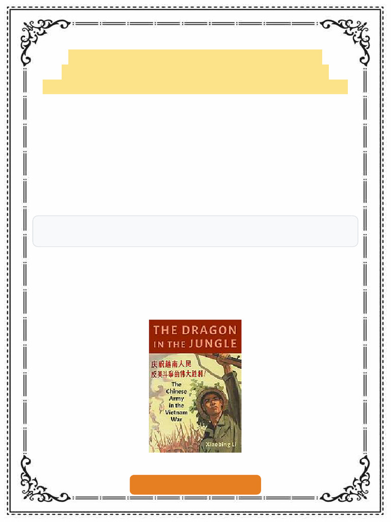 The Dragon in The Jungle: The Chinese Army in The Vietnam War Xiaobing ...