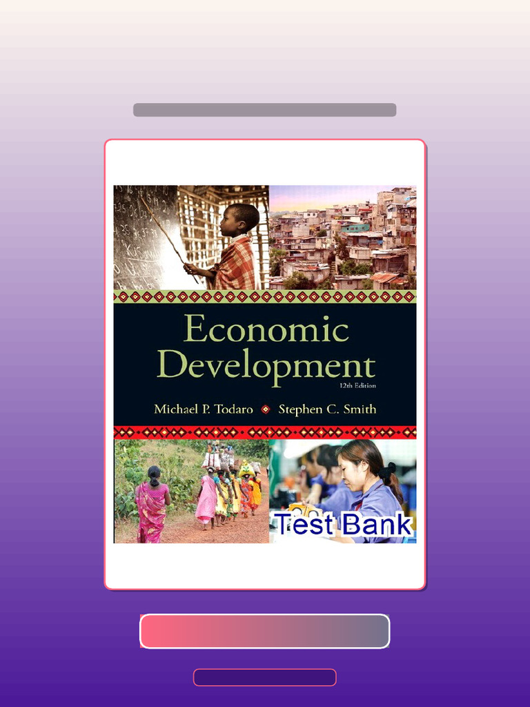 Test Bank For Economic Development 12th Edition Todaro Exam Prep | PDF ...