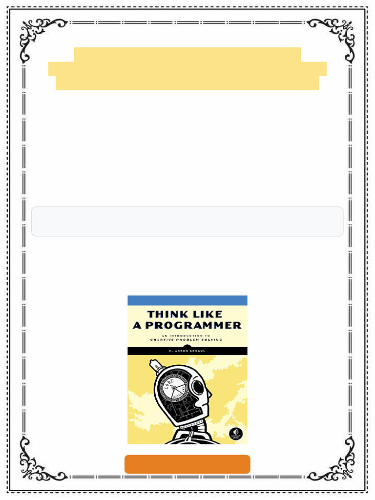 Think Like A Programmer An Introduction To Creative Problem Solving 1st ...