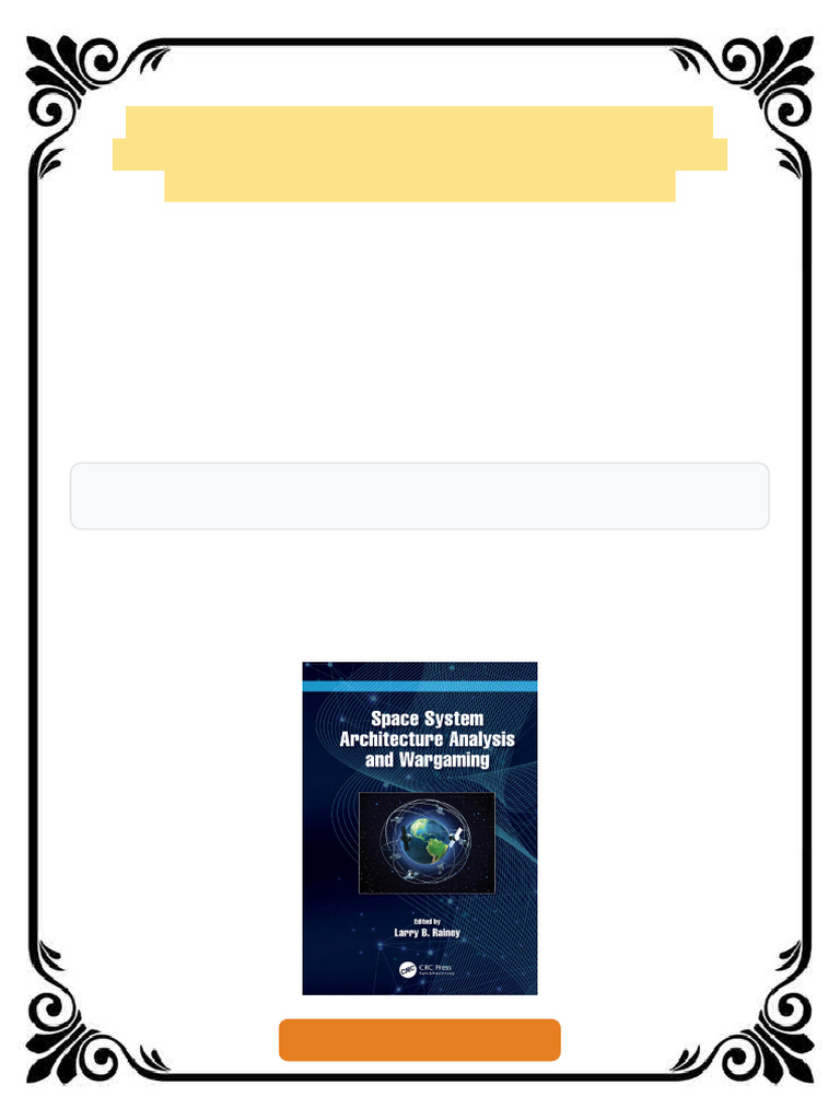 Space System Architecture Analysis and Wargaming 1st Edition Larry B ...