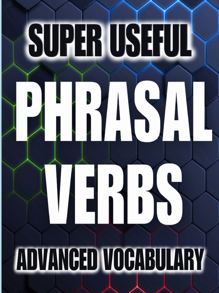 Super Advanced Phrasal Verbs | PDF | Psychological Concepts | Psychology