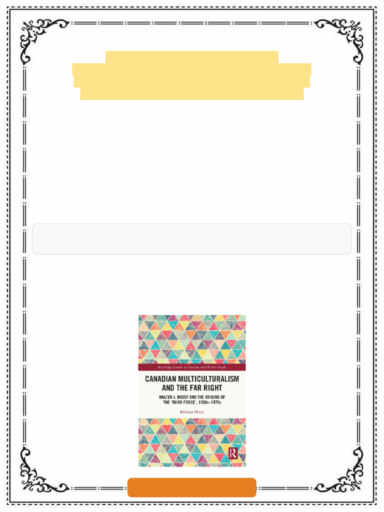 Canadian Multiculturalism And The Far Right Walter J. Bossy And The ...