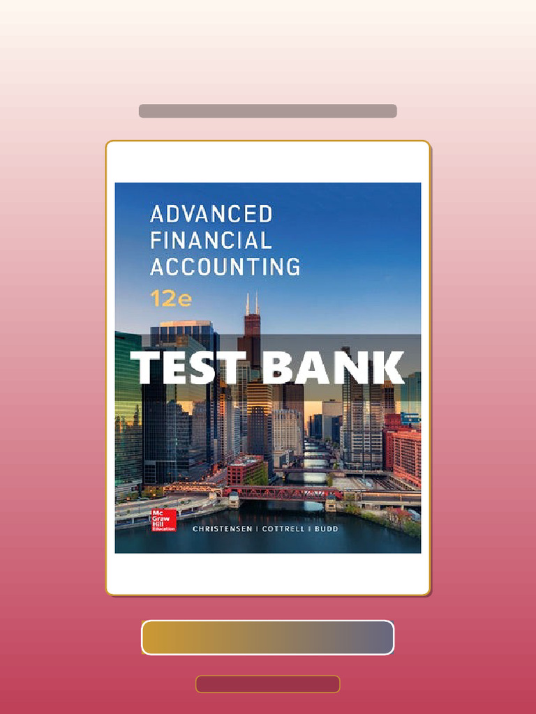 Test Bank of Advanced Financial Accounting 12th Edition Christensen ...