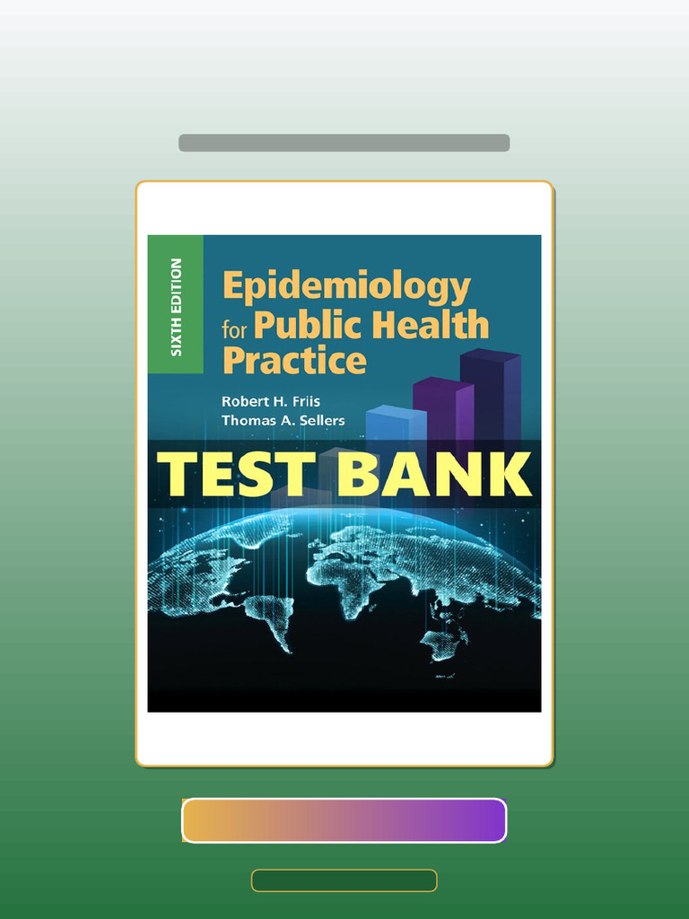 Test Bank of Epidemiology For Public Health Practice 6 Ed Friis Ebook ...