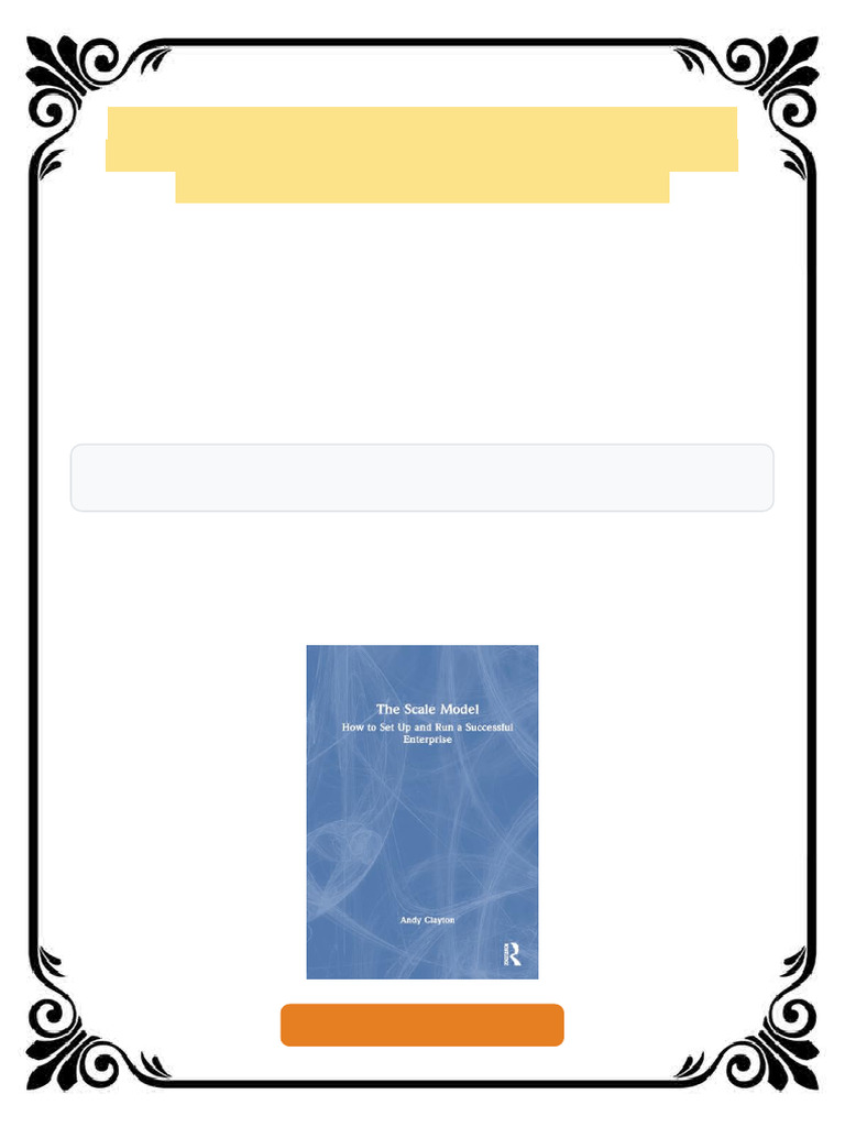 The Scale Model: How to Set Up and Run a Successful Enterprise 1st ...