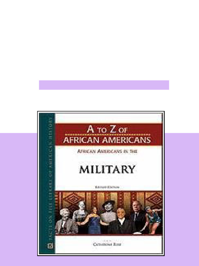 African Americans in the Military Revised Edition A to Z of African ...