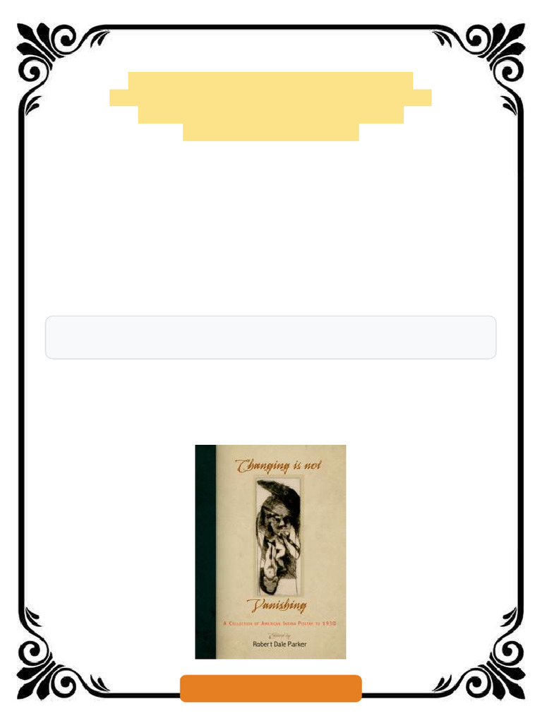 Changing Is Not Vanishing A Collection of American Indian Poetry To ...