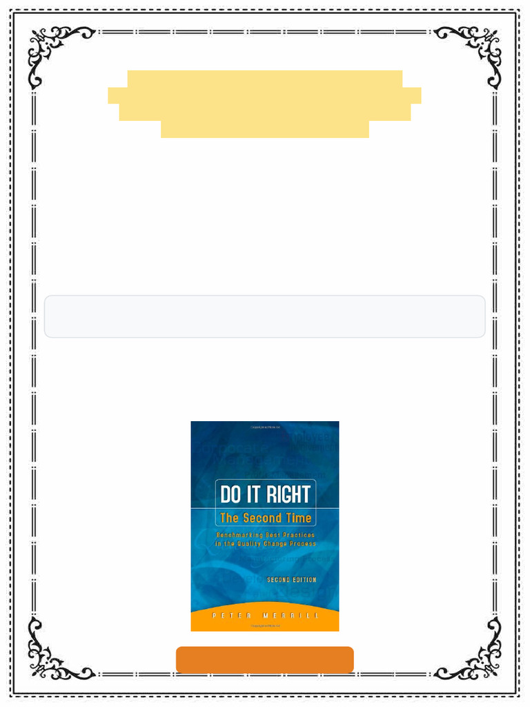 Do It Right The Second Time, Second Edition: Benchmarking Best ...