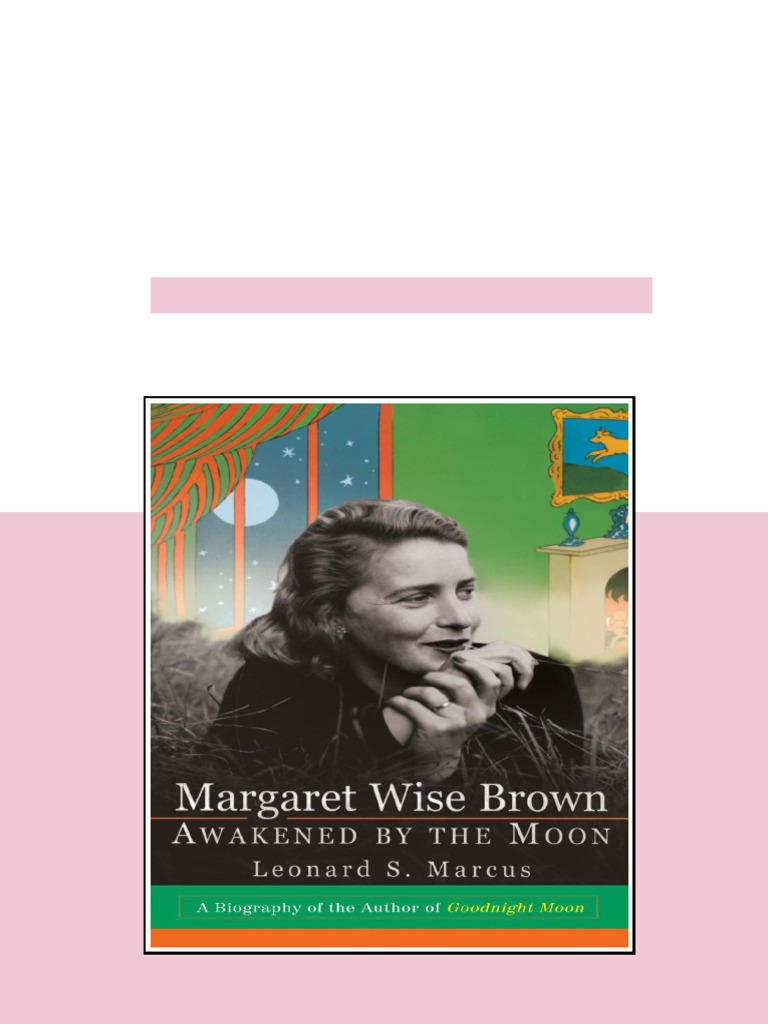 Margaret Wise Brown Awakened By the Moon 1st Leonard S. Marcus Leonard ...