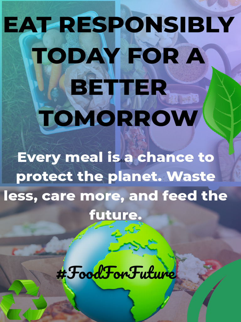 Eat Responsibly Today for a Better Tomorrow | PDF