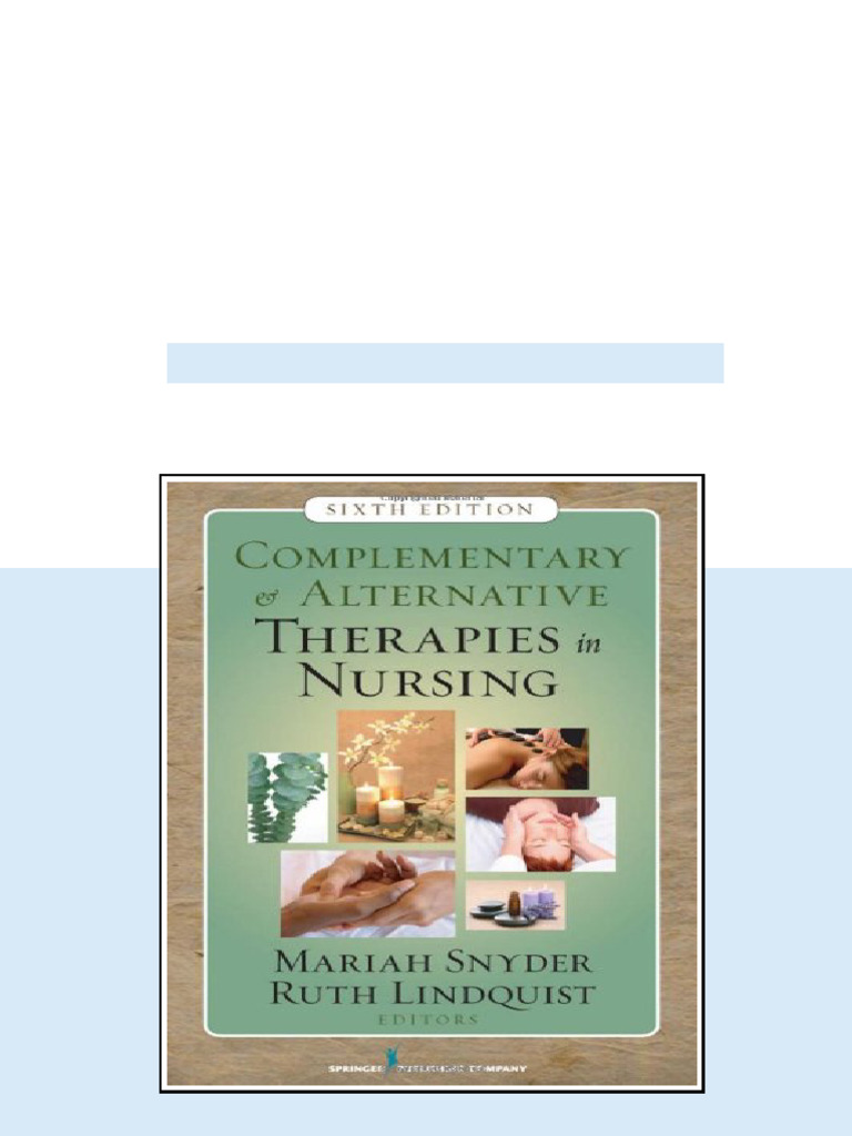 Complementary Alternative Therapies in Nursing Sixth Edition Mariah ...