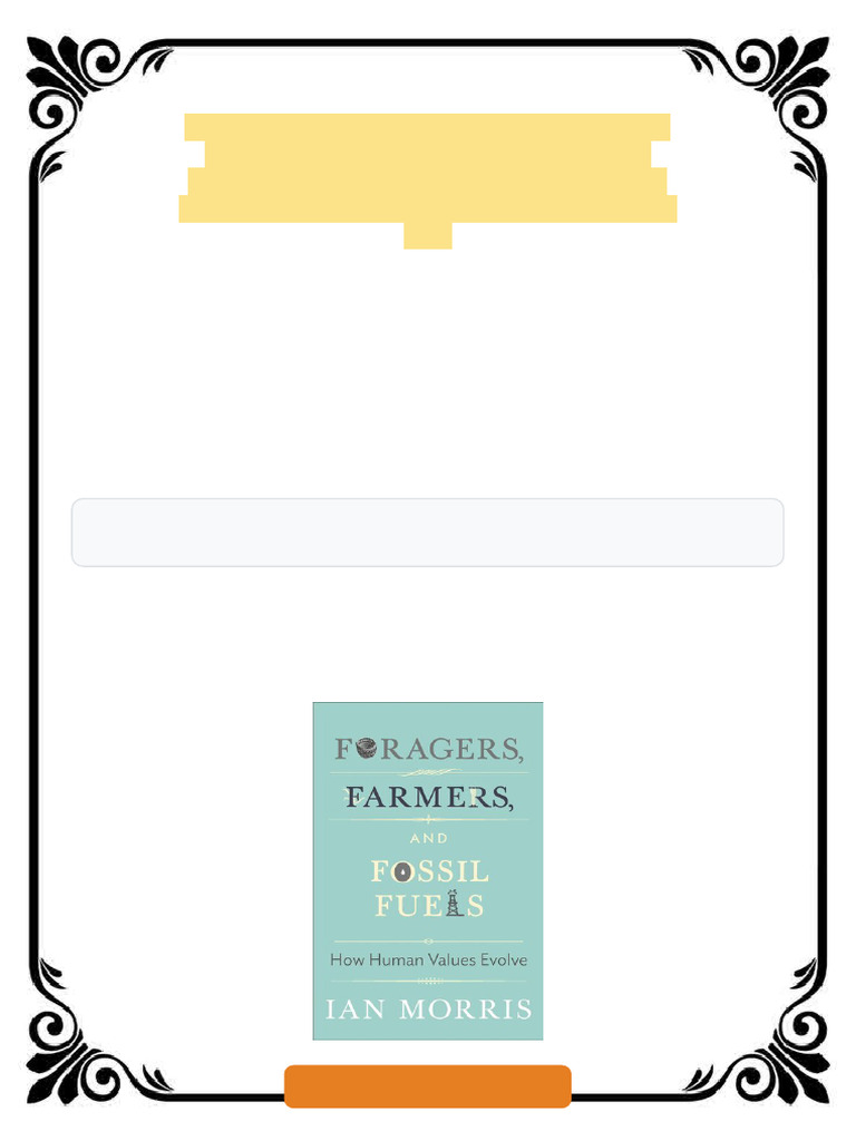 Foragers Farmers and Fossil Fuels How Human Values Evolve The ...