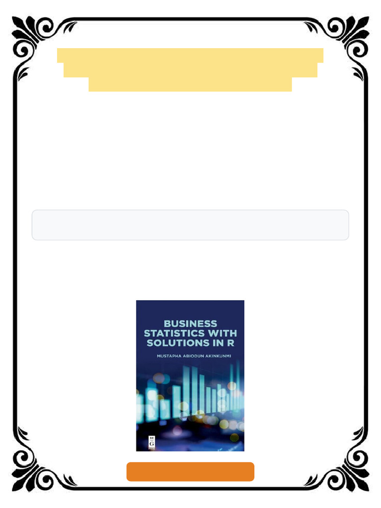 Business Statistics with Solutions in R 1st Edition Mustapha Abiodun ...