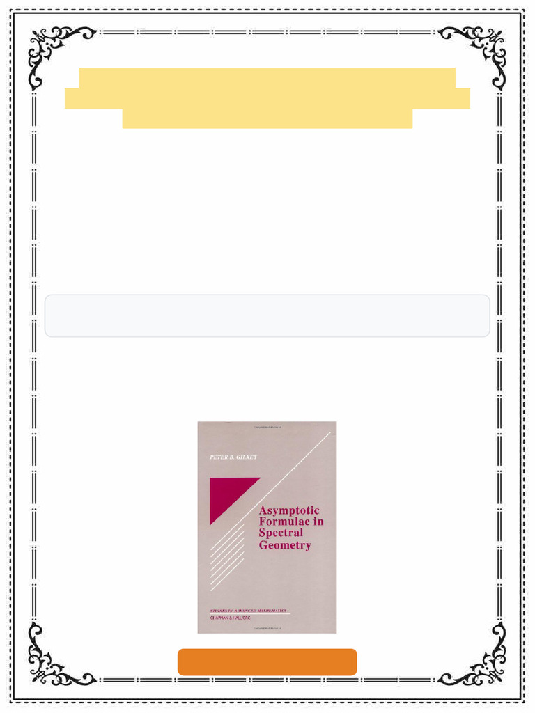Asymptotic Formulae in Spectral Geometry 1st Edition Peter B. Gilkey ...