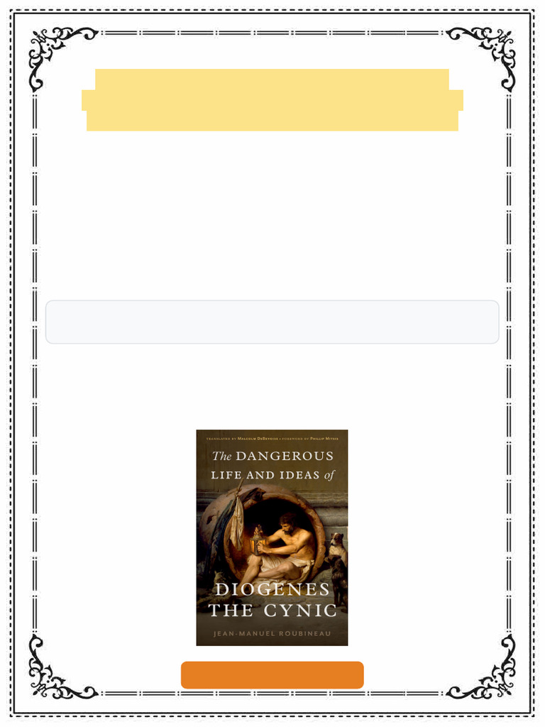 The Dangerous Life and Ideas of Diogenes The Cynic Jean-Manuel ...