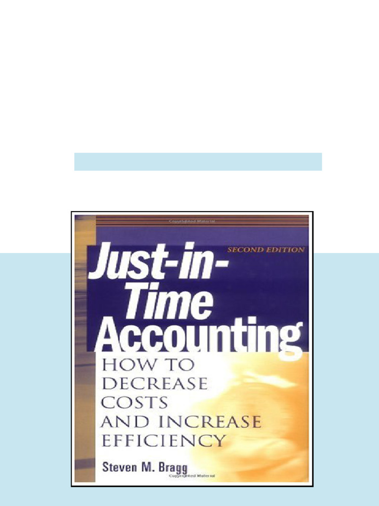 Just in Time Accounting How To Decrease Costs and Increase Efficiency ...