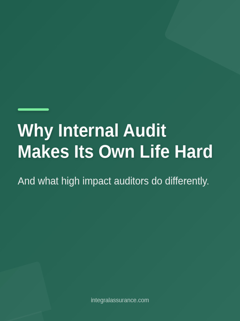 Why Internal Audit Makes Its Own Life Hard | PDF