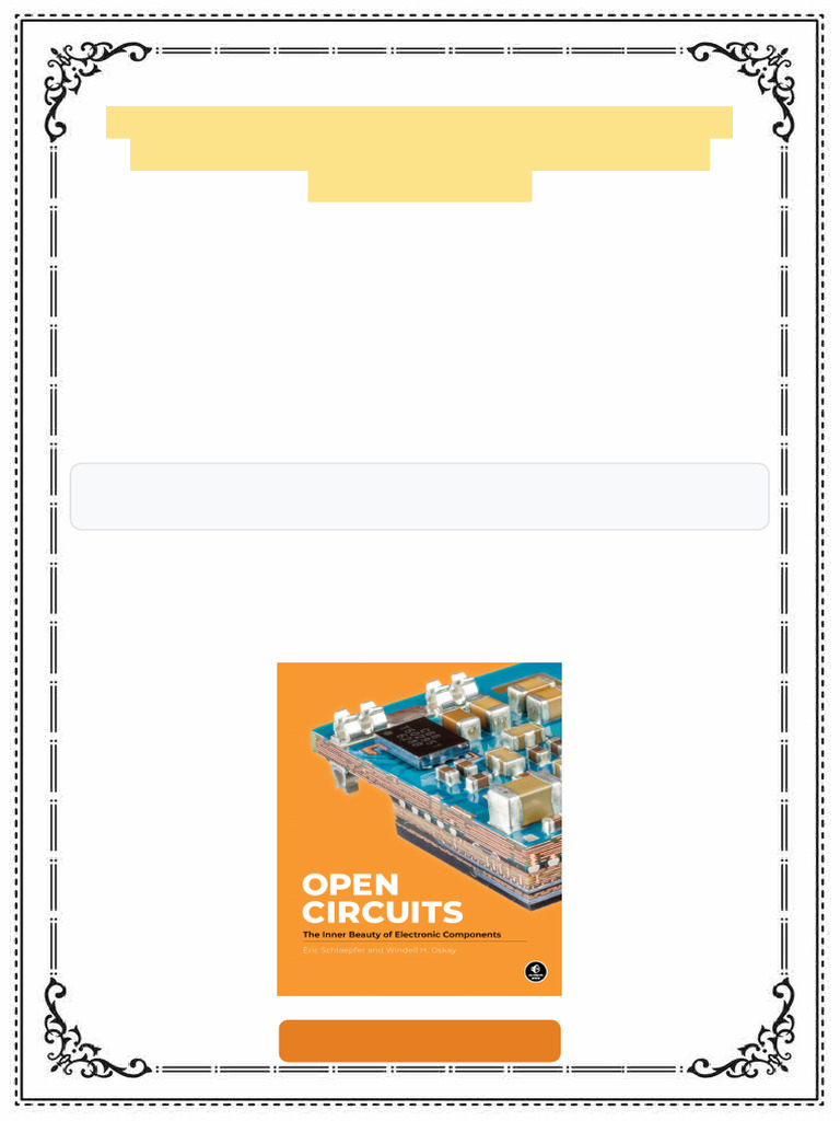 Open Circuits The Inner Beauty of Electronic Components Windell Oskay ...