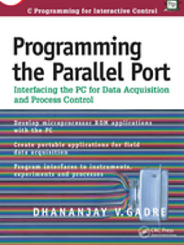Programming the Parallel Port: Interfacing the PC for Data Acquisition ...