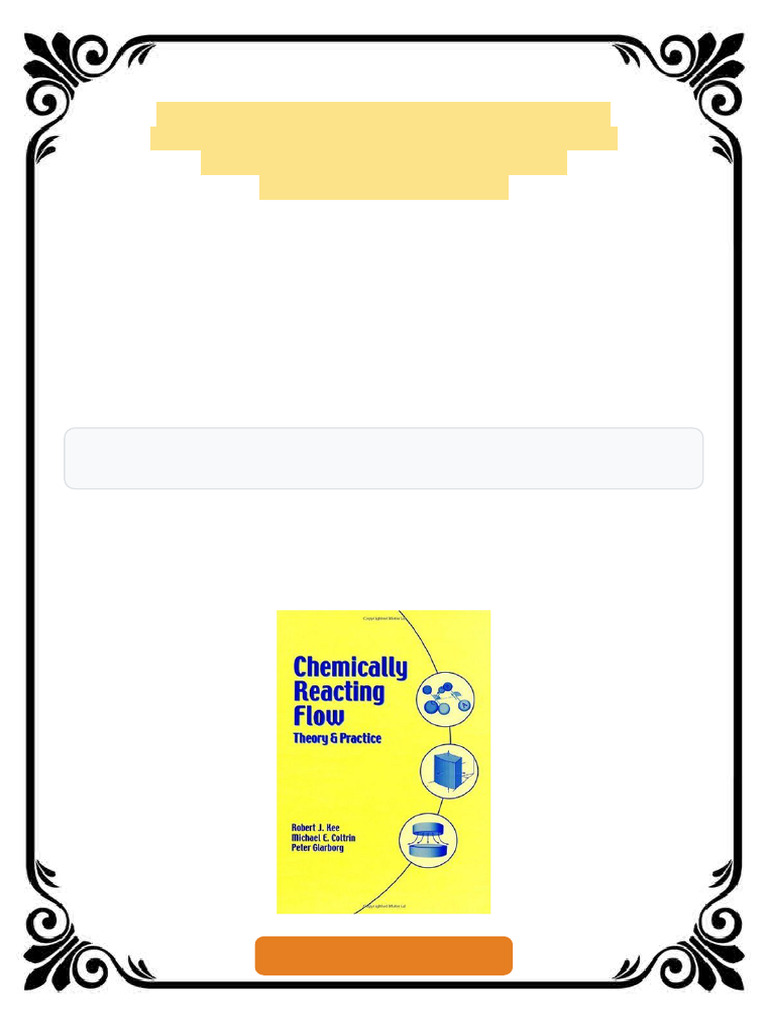 Chemically Reacting Flow Theory and Practice 1st Edition Robert J. Kee ...