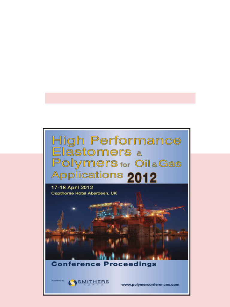 High Performance Elastomers and Polymers for Oil and Gas Applications ...