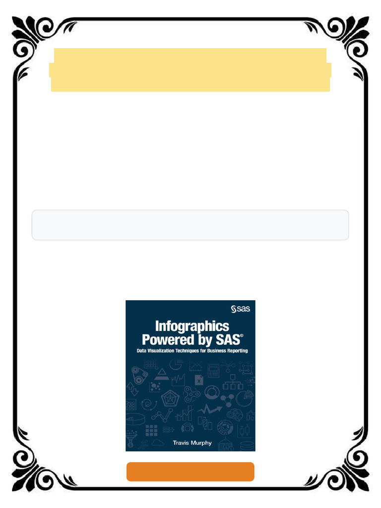 Infographics Powered by SAS®: Data Visualization Techniques for ...