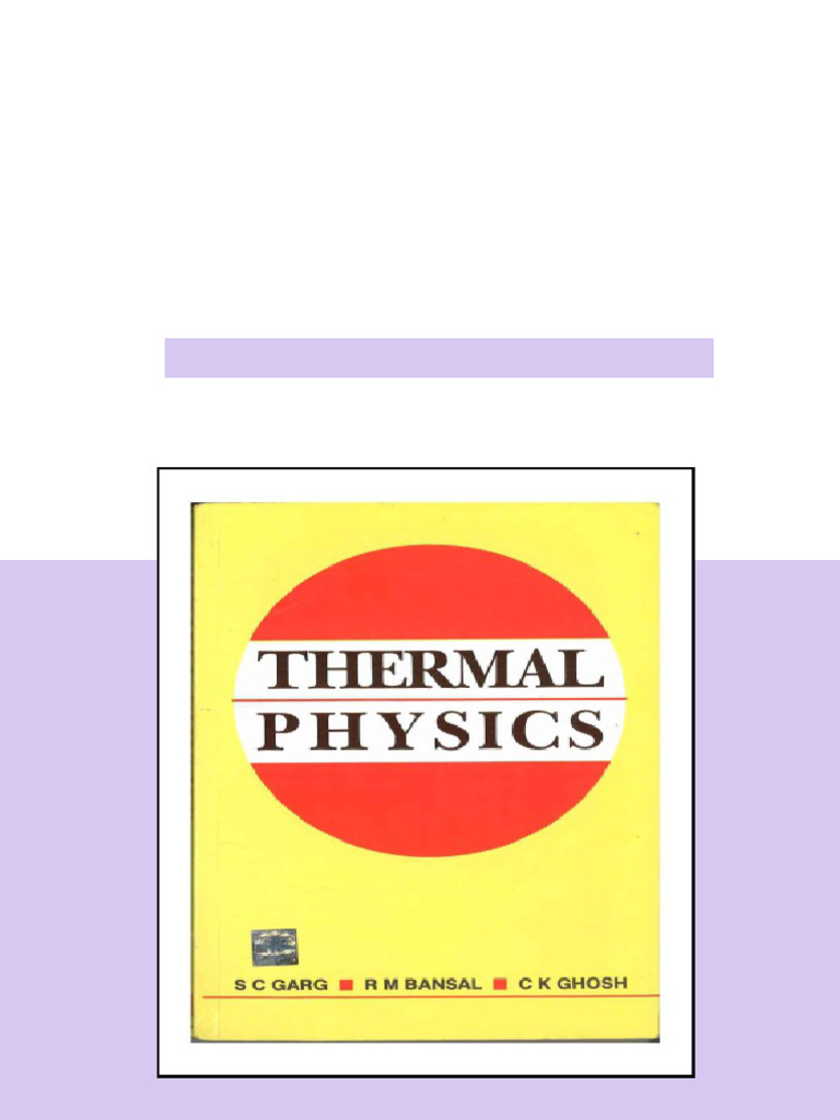 Thermal Physics Kinetic Theory Thermodynamics and Statistical Mechanics 2nd Edition S.C. Garg ...