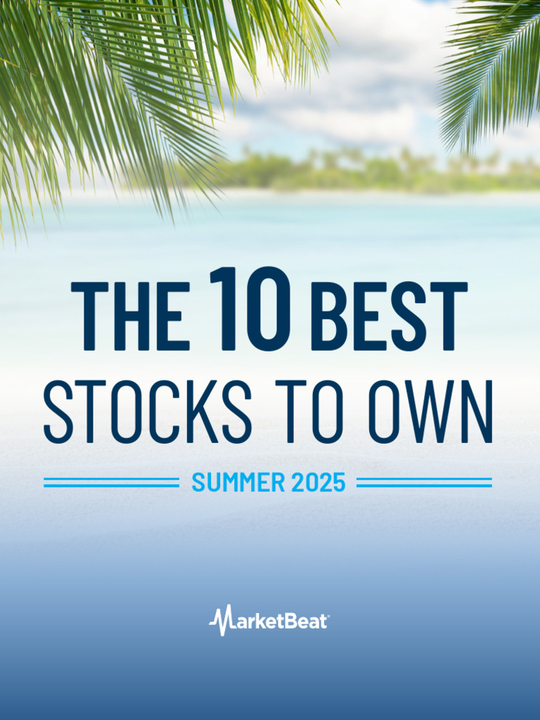 Top 10 Stocks to Own Summer 2025 | PDF | Share Repurchase | Stocks