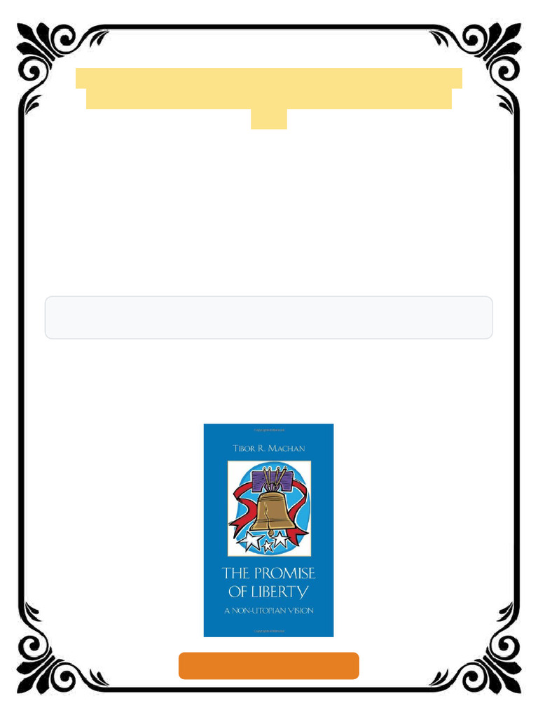 The Promise of Liberty 1st Edition Tibor Machan ebook structured pdf ...