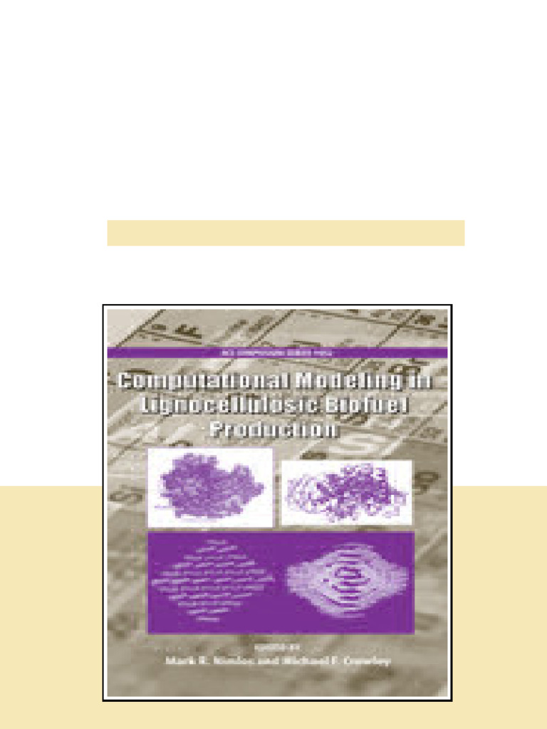 Computational Modeling In Lignocellulosic Biofuel Production Mark R ...
