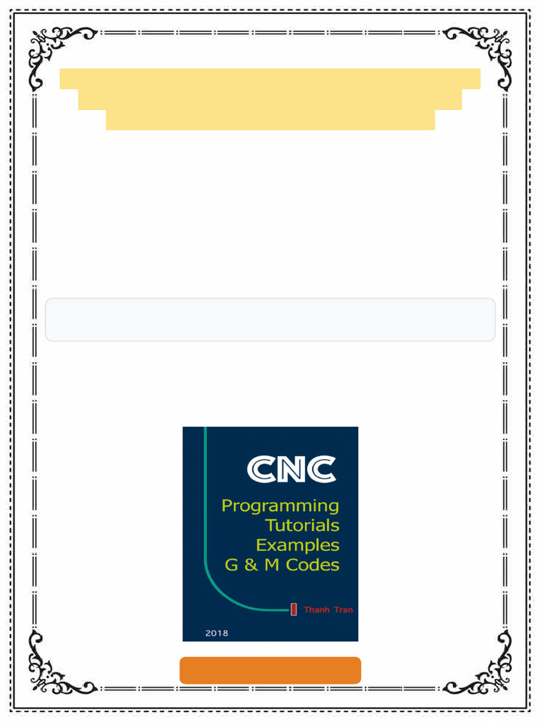 CNC Programming Tutorials Examples G M Codes 1st edition by Thanh Tran ...