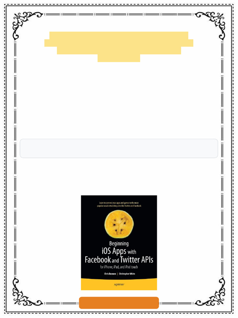 Beginning iOS Apps with Facebook and Twitter APIs for iPhone iPad and iPod touch 1st Edition ...