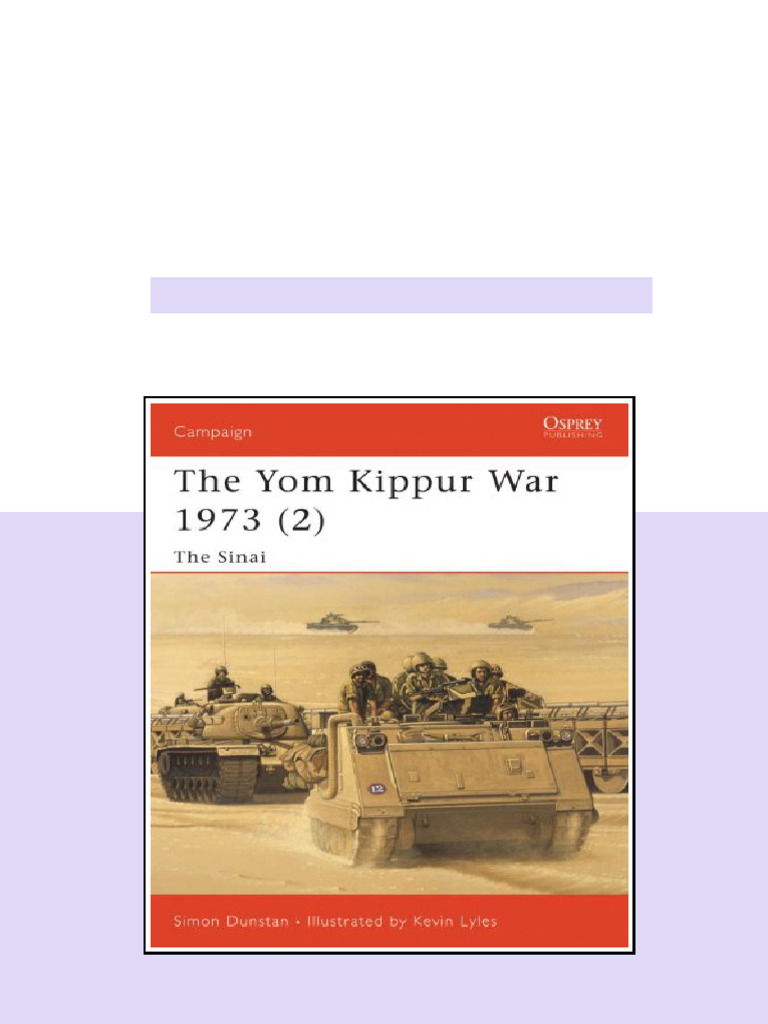 (Ebook) Yom Kippur War 1973 - 2: The Sinai (Campaign 126) by Simon ...