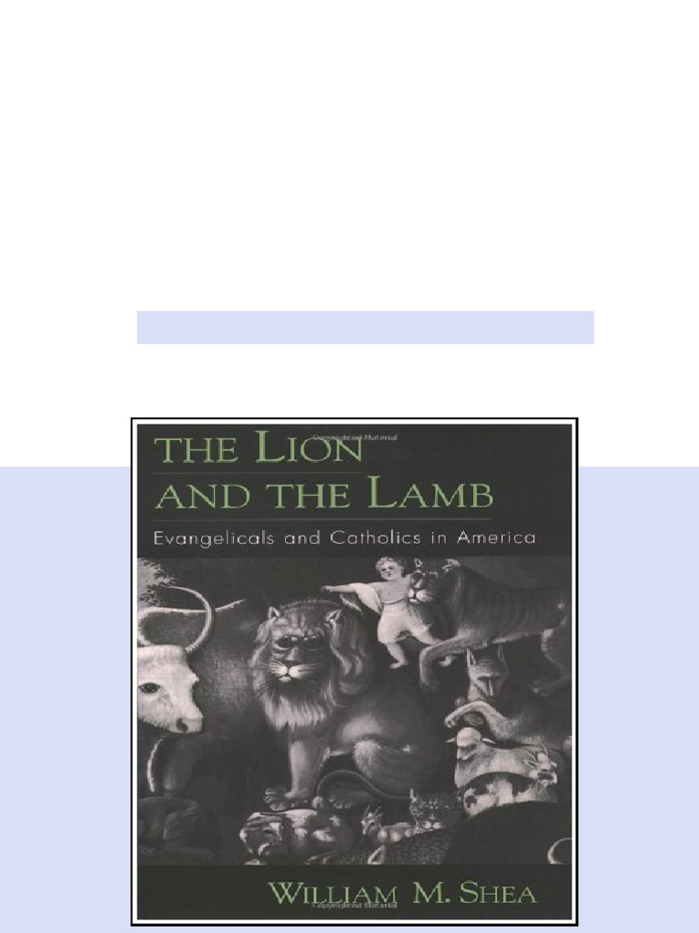 (Ebook) The lion and the lamb : evangelicals and Catholics in America ...