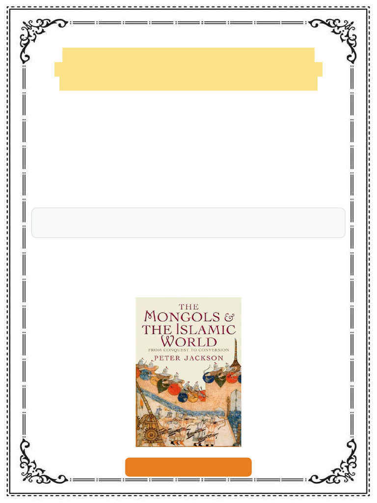 The Mongols and The Islamic World From Conquest To Conversion 1st ...